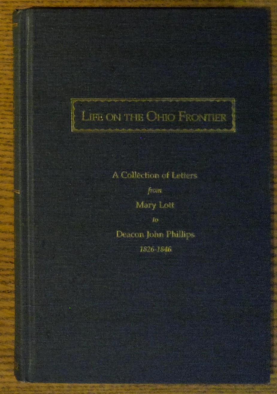 Life on the Ohio Frontier: A Collection of Letters from Mary Lott to ...